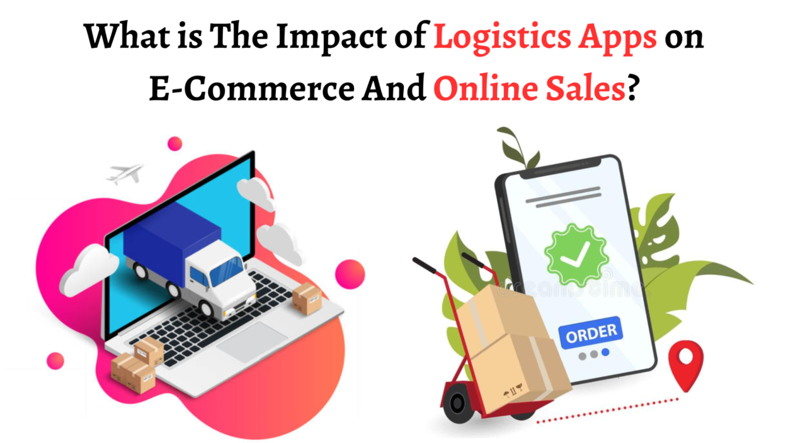 What is The Impact of Logistics Apps on E-Commerce And Online Sales ...