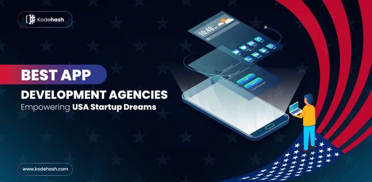 Best App Development Agencies Empowering USA Startup Dreams: Pioneering ...